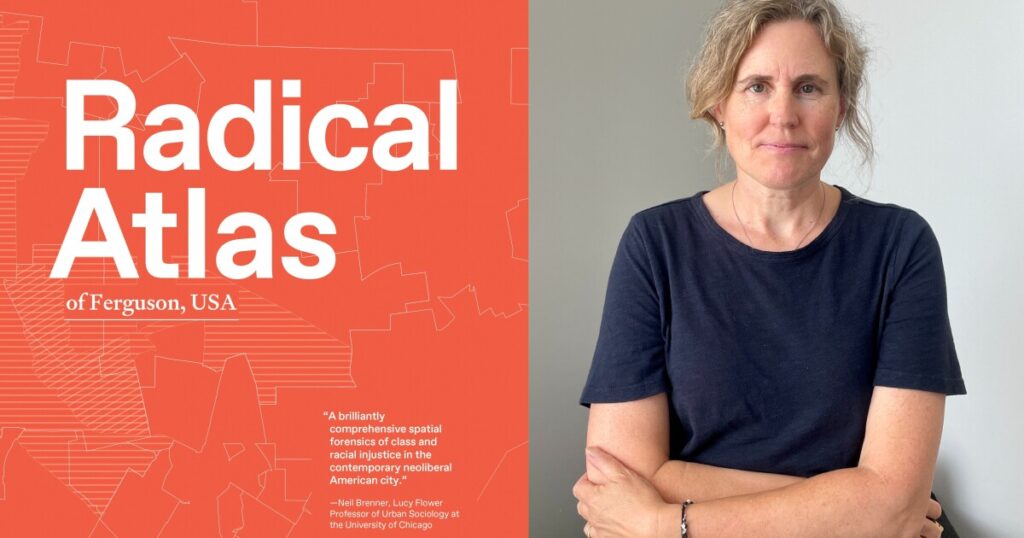 ‘Radical Atlas’ maps how cities like Ferguson are built – StLouis.city